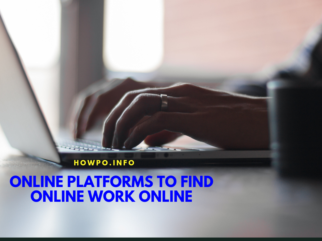 Online Platforms to Find Online Work Online - HOWPO